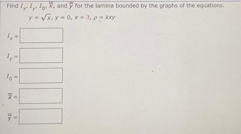 Solved Find Ix′Iy′,I0,xˉ, and yˉ for the lamina bounded by | Chegg.com