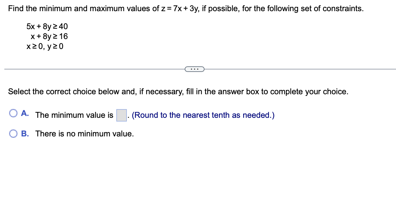 Solved Find the minimum and maximum values of z=7x+3y, if | Chegg.com
