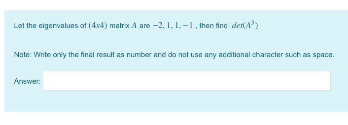 Solved Let the eigenvalues of (4x4) matrix A are -2, 1, 1, | Chegg.com