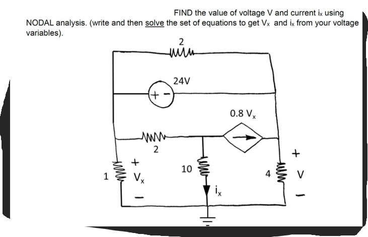 FIND the value of voltage V and current ix using | Chegg.com