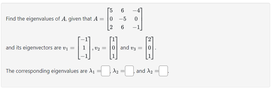 Solved Find the Eigenvalues of A given that A and its | Chegg.com