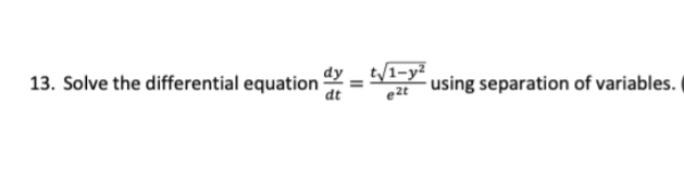 Solved Solve the differential equation 𝑑𝑦/𝑑𝑡 =𝑡√1−𝑦2 | Chegg.com