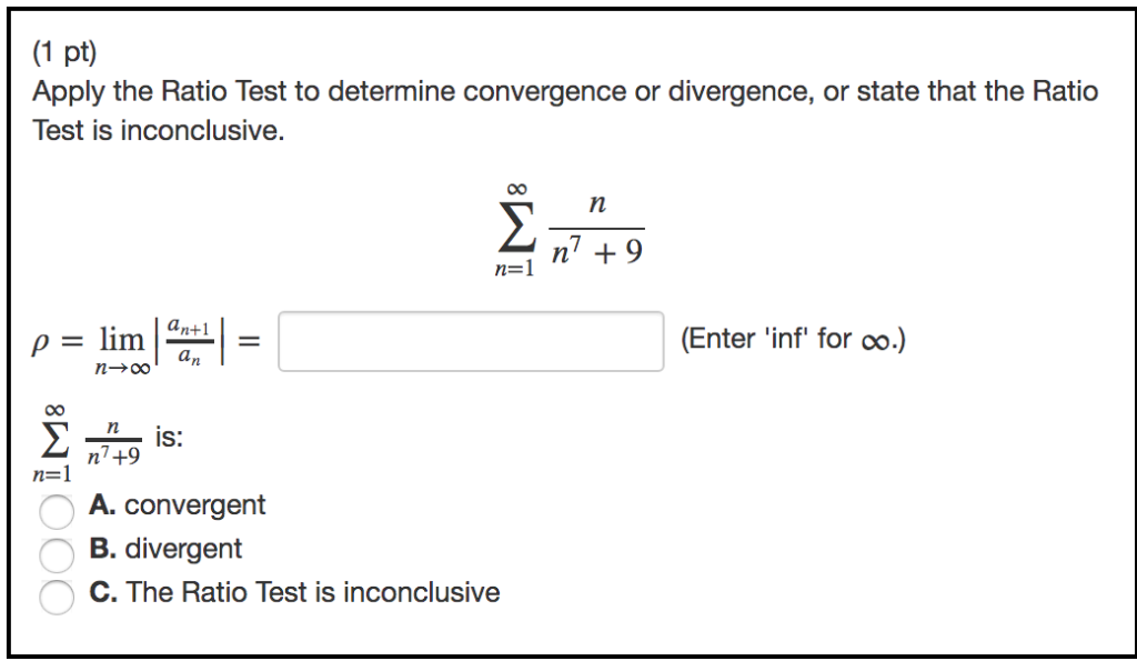 Solved (1 pt) Apply the Ratio Test to determine convergence | Chegg.com