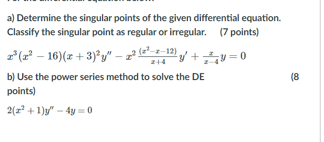 Solved -12) a) Determine the singular points of the given | Chegg.com