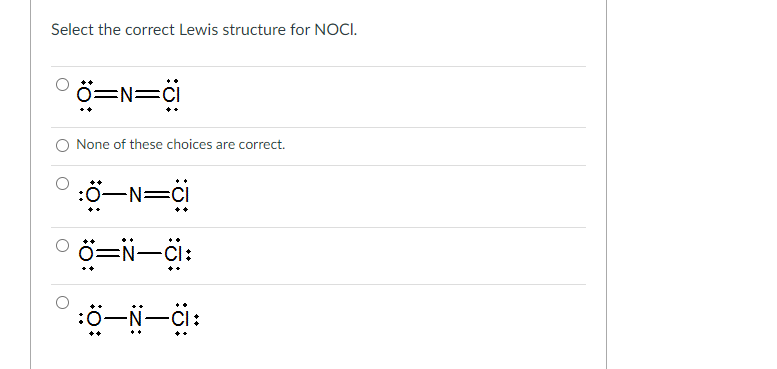 Solved Select the correct Lewis structure for NOCI. 6=N=c | Chegg.com