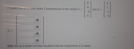 Solved (1 point) Find a nonzero vector perpendicular to the | Chegg.com