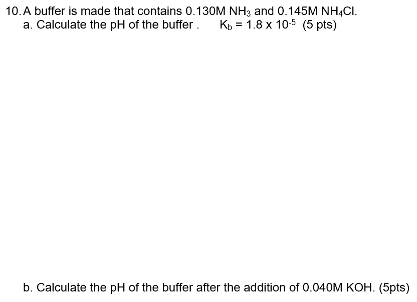 Solved 10. A buffer is made that contains 0.130M NH3 and | Chegg.com