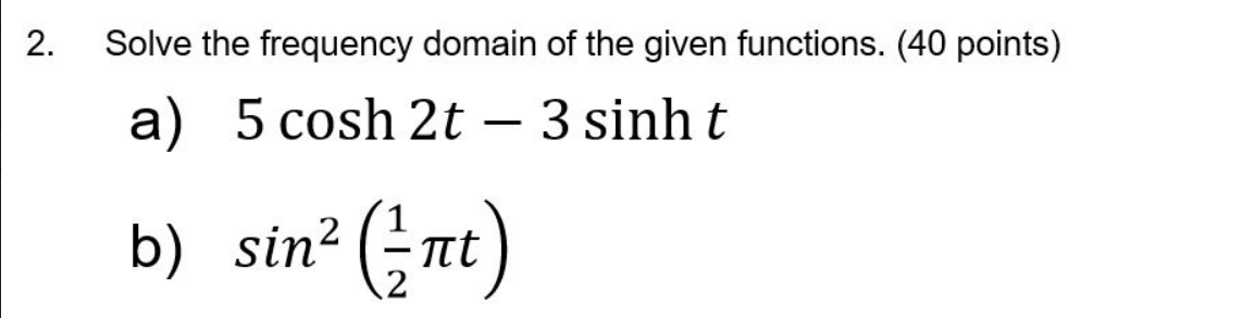 Solved 2. Solve the frequency domain of the given functions. | Chegg.com