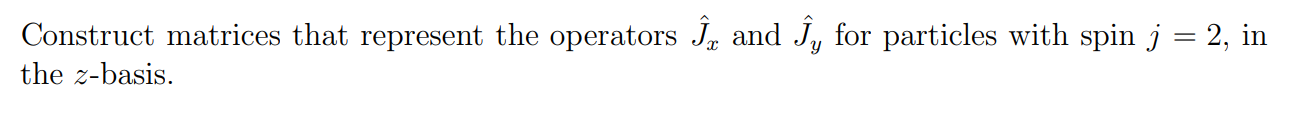 Solved Construct matrices that represent the operators įg | Chegg.com