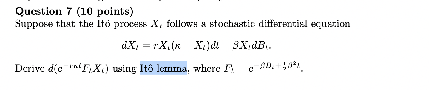 Solved Question 7 (10 points) Suppose that the Itô process | Chegg.com