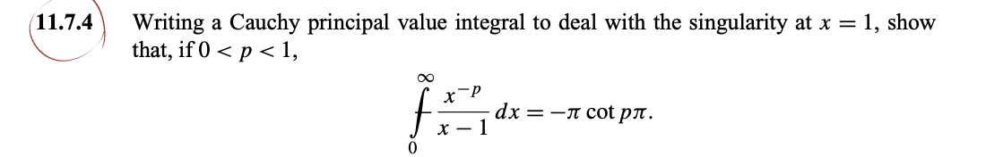 Solved 11.7.4 ﻿Writing a Cauchy principal value integral to | Chegg.com