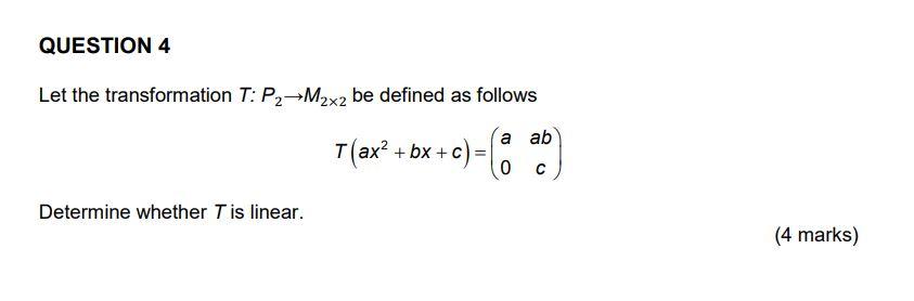 Solved QUESTION 4 Let the transformation T: P2-M2x2 be | Chegg.com