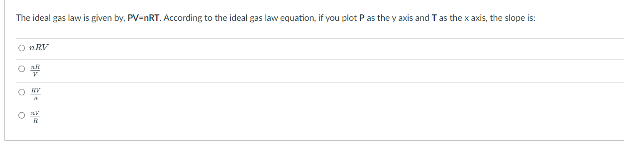 Solved The ideal gas law is given by, PV=nRT. According to | Chegg.com