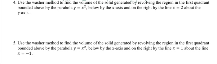 Solved 4. Use the washer method to find the volume of the | Chegg.com