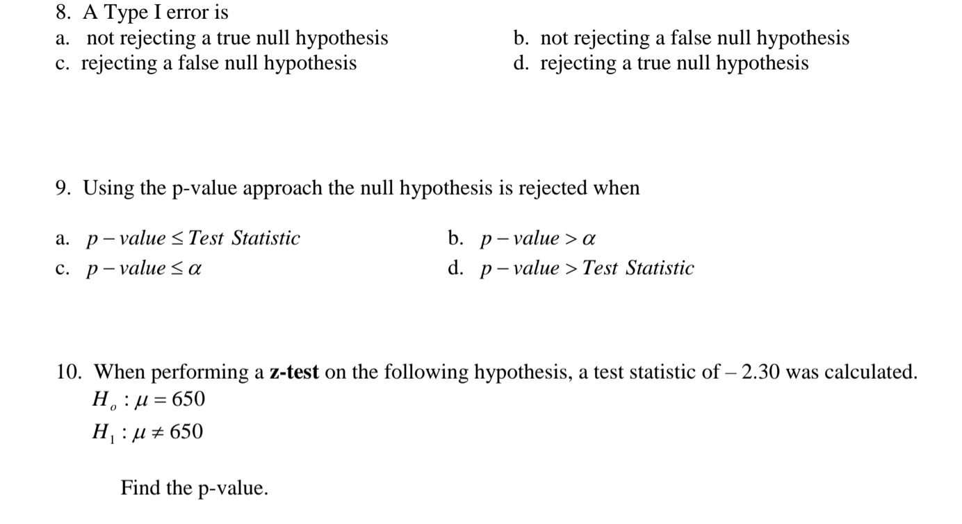 Solved 8. A Type I error is a. not rejecting a true null | Chegg.com