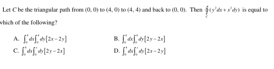 Solved Let C be the triangular path from (0,0) to (4, 0) to | Chegg.com