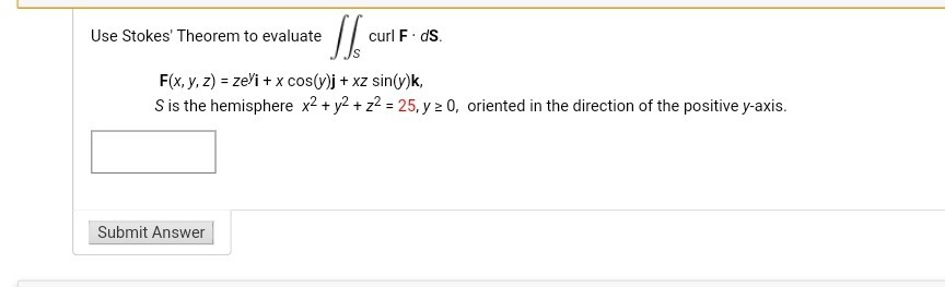Solved Use Stokes' Theorem to evaluate curl F. ds. F(x, y, | Chegg.com