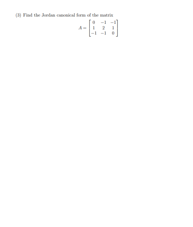 Solved Find The Jordan Canonical Form Of The Matrix A