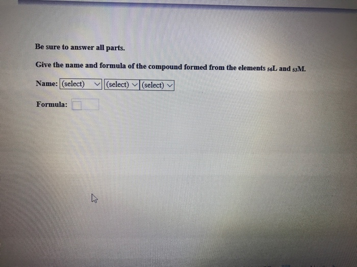 Solved Give the name and formula of the compound formed | Chegg.com