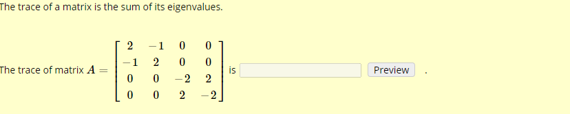 Solved The trace of a matrix is the sum of its eigenvalues. | Chegg.com
