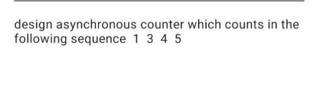 Solved design asynchronous counter which counts in the | Chegg.com