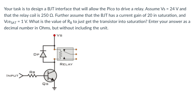 Solved Your task is to design a BJT interface that will | Chegg.com