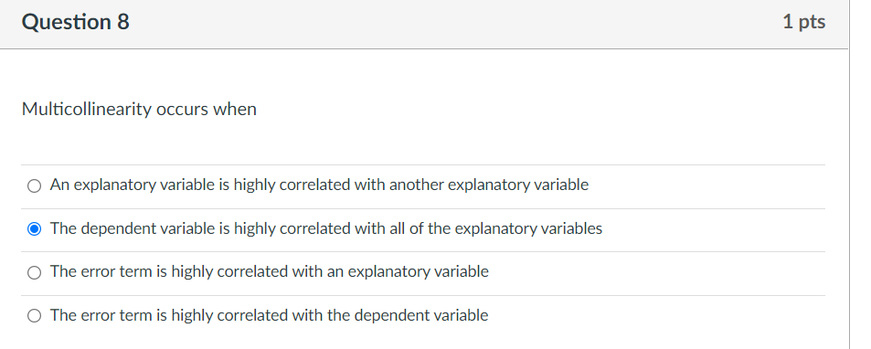 Solved Multicollinearity occurs when An explanatory variable | Chegg.com