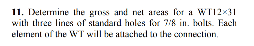 Solved 11. Determine the gross and net areas for a WT12x31 | Chegg.com