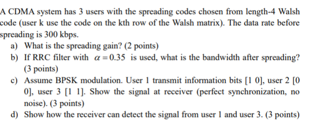 Solved A CDMA system has 3 users with the spreading codes | Chegg.com