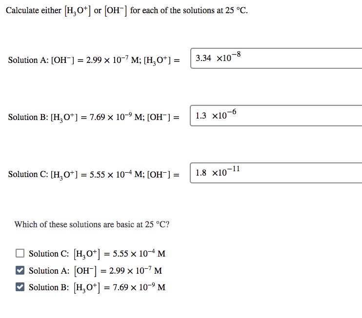 Solved Calculate either [H3O+] or [OH−] for each of the | Chegg.com