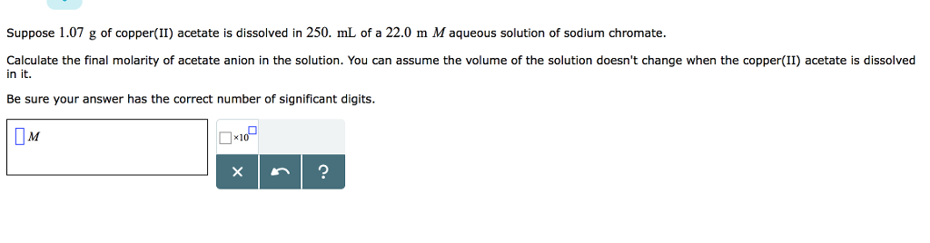 Solved Suppose 1.07 g of copper(II acetate is dissolved in | Chegg.com