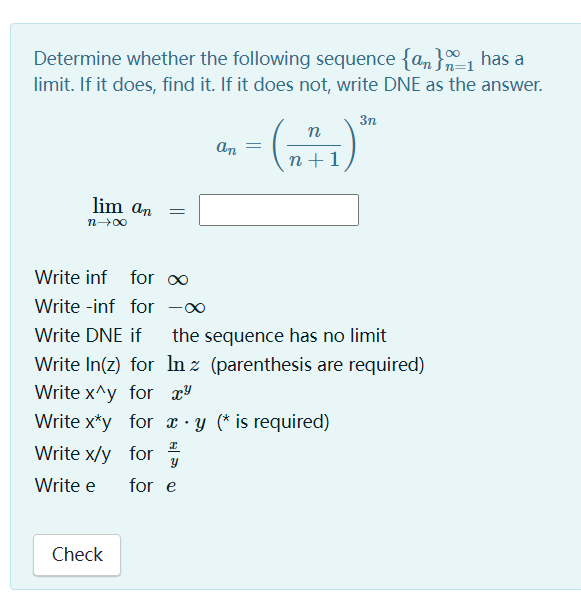 Solved Determine whether the following sequence {an}n=1∞ has | Chegg.com