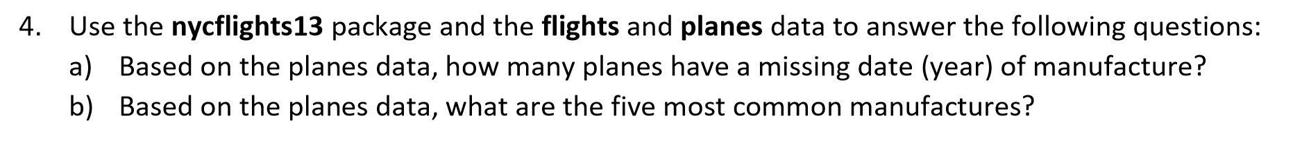 4. Use the nycflights13 package and the flights and | Chegg.com