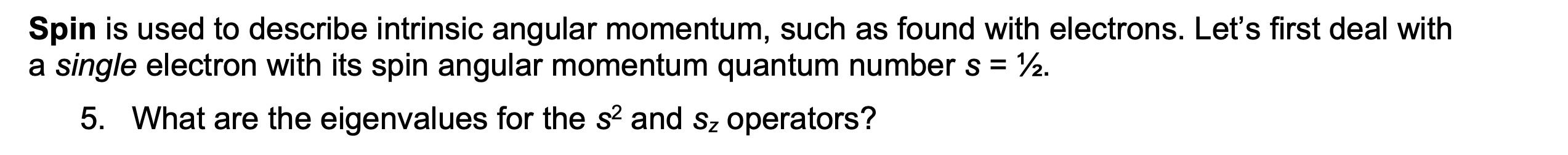 Solved Spin is used to describe intrinsic angular momentum, | Chegg.com