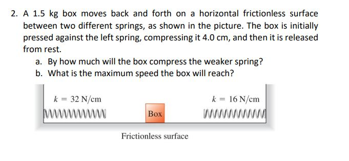 Solved 2. A 1.5 kg box moves back and forth on a horizontal | Chegg.com
