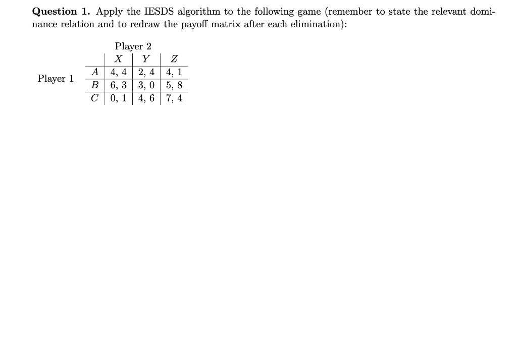 Solved Question 1. Apply the IESDS algorithm to the | Chegg.com