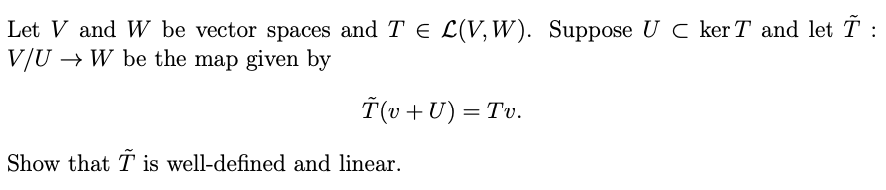 Solved Let V and W be vector spaces and T E L(V,W). Suppose | Chegg.com