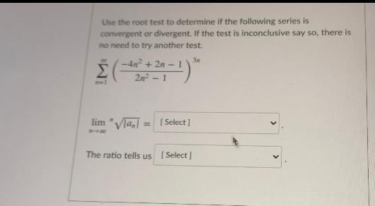 Solved Use the root test to determine if the following | Chegg.com