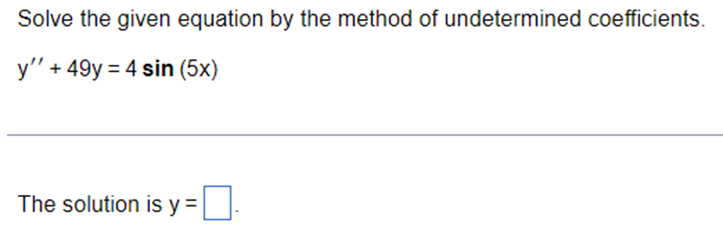 [Solved]: Solve the given equation by the method of undeter