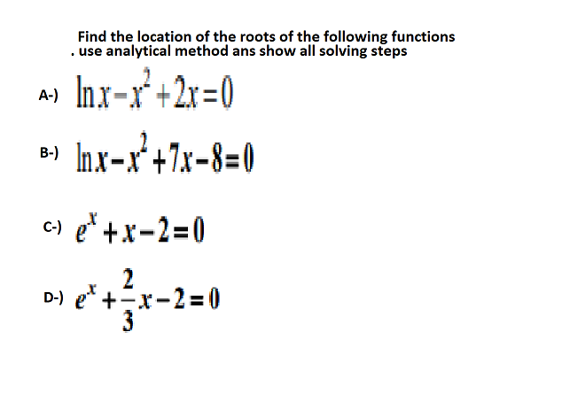 Solved Find the location of the roots of the following | Chegg.com