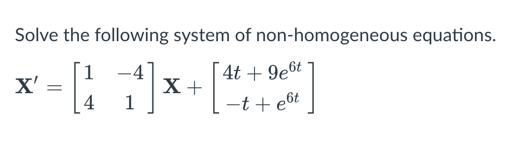 Solved Solve the following system of non-homogeneous | Chegg.com