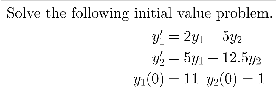 Solved = Solve the following initial value problem. y1 = 2y1 | Chegg.com