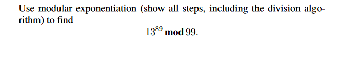Solved Use modular exponentiation (show all steps, including | Chegg.com