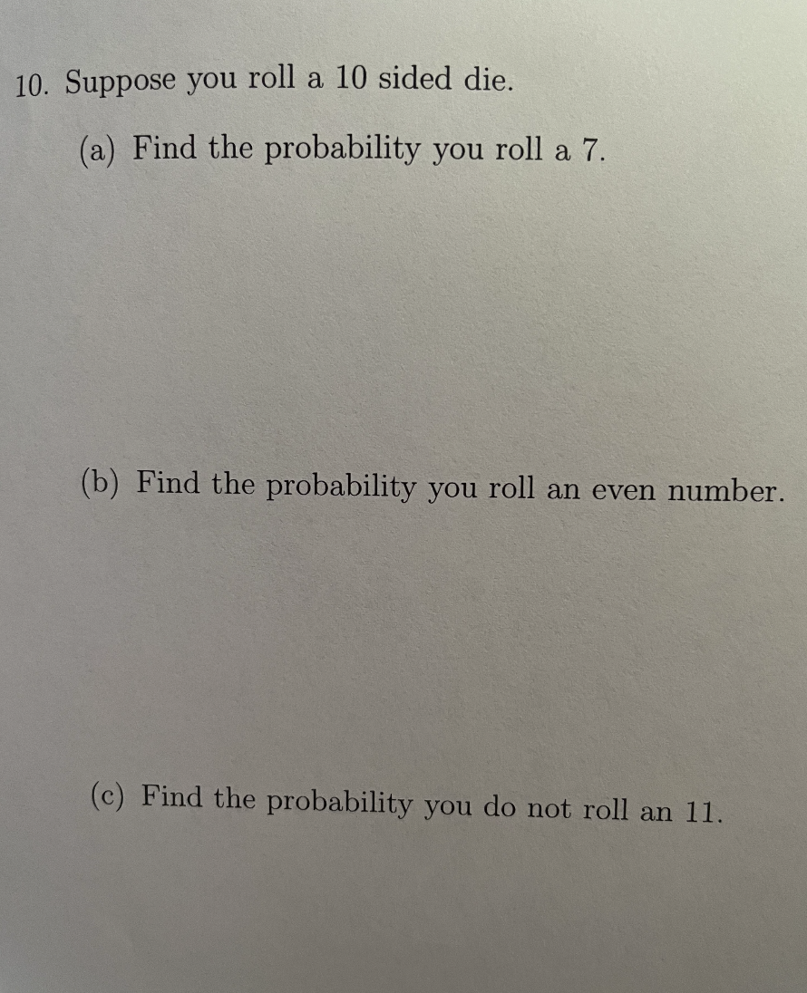 Solved 10. Suppose you roll a 10 sided die. (a) Find the | Chegg.com
