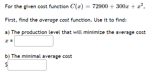 Solved For the given cost function C(x) = 72900 + 300x + x², | Chegg.com