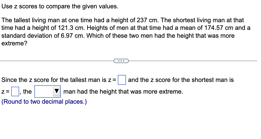 Solved Use z scores to compare the given values. The tallest | Chegg.com