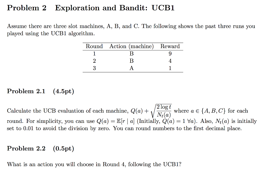 Problem 2 Exploration and Bandit: UCB1 Assume there | Chegg.com