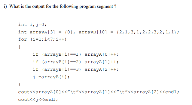 Solved i) What is the output for the following program | Chegg.com