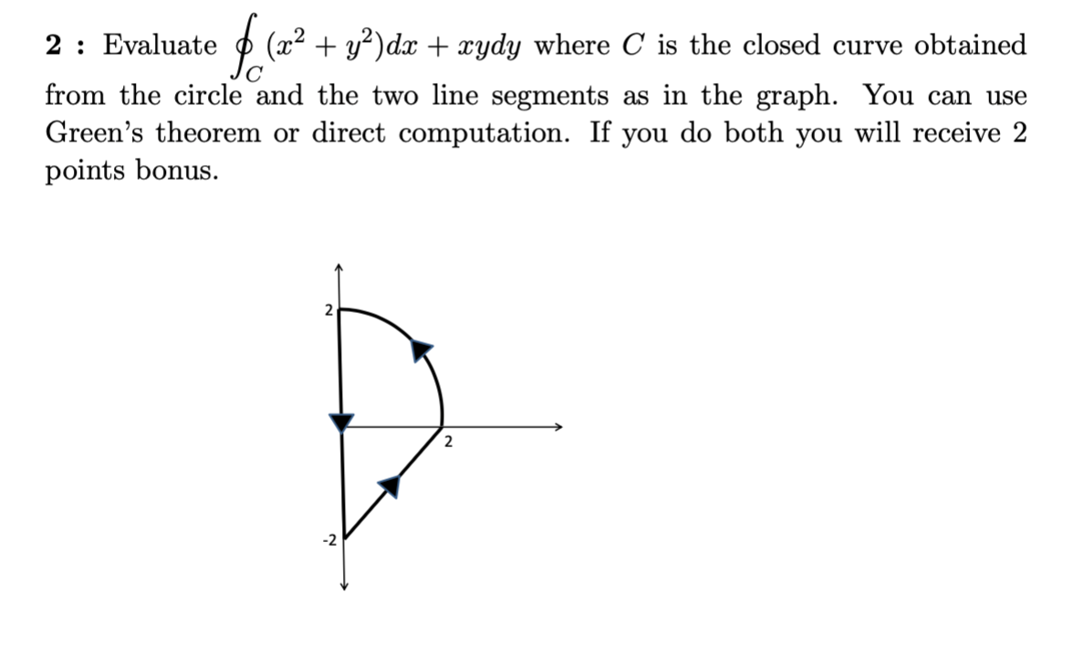 Solved 2 : Evaluate ∮C(x2+y2)dx+xydy where C is the closed | Chegg.com