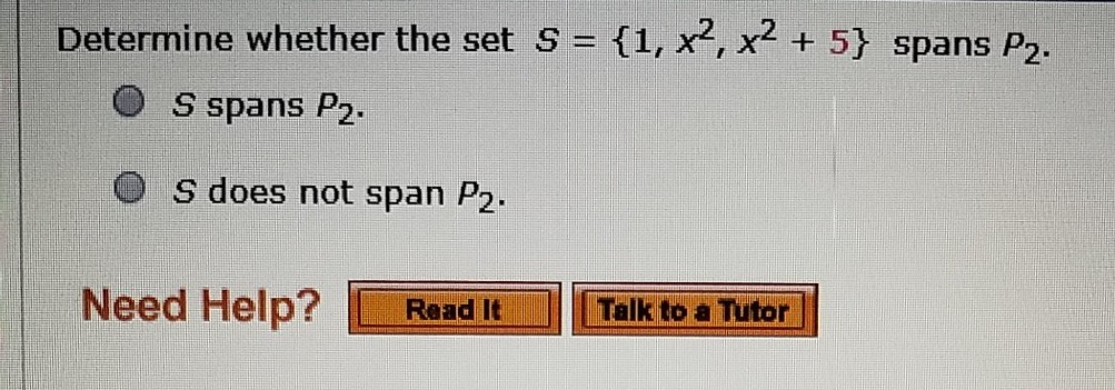 Solved Determine whether the set S = {1, x2, x2 + 5} spans | Chegg.com